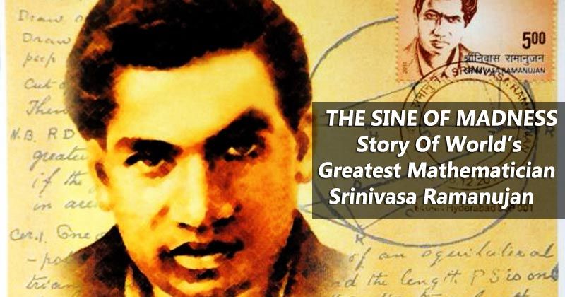 The Sine Of Madness: The Story Of Mathematical Genius Srinivasa Ramanujan